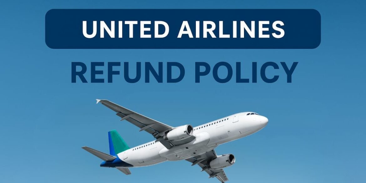 United Airlines Refund Policy: A Complete Guide